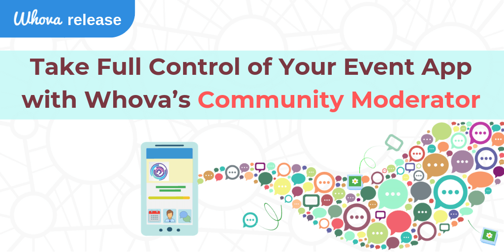 Take Full Control of Your Event App with Whova’s Community Moderation ...