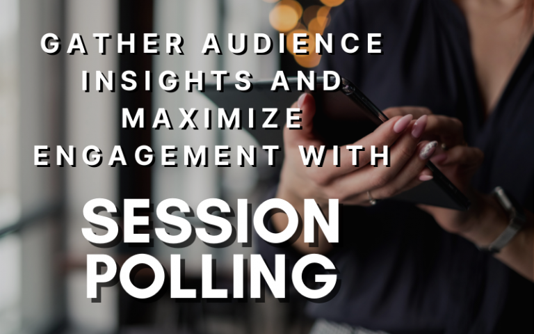 Gather Audience Insights and Maximize Engagement with Session Polling ...