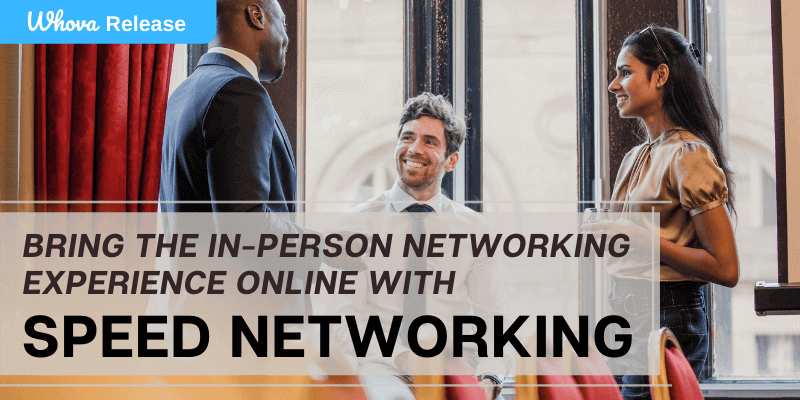 Bring the In-Person Networking Experience Online with Speed Networking ...