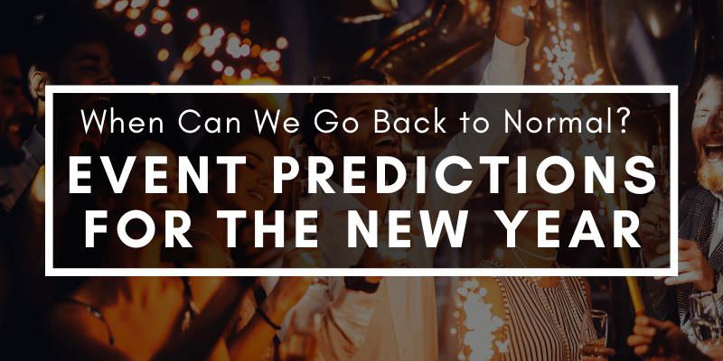 When Can We Go Back to Normal? Event Predictions for the New Year - Whova