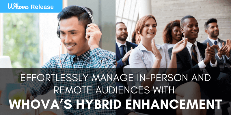 Effortlessly Manage In-Person and Remote Audiences with Whova’s Hybrid ...