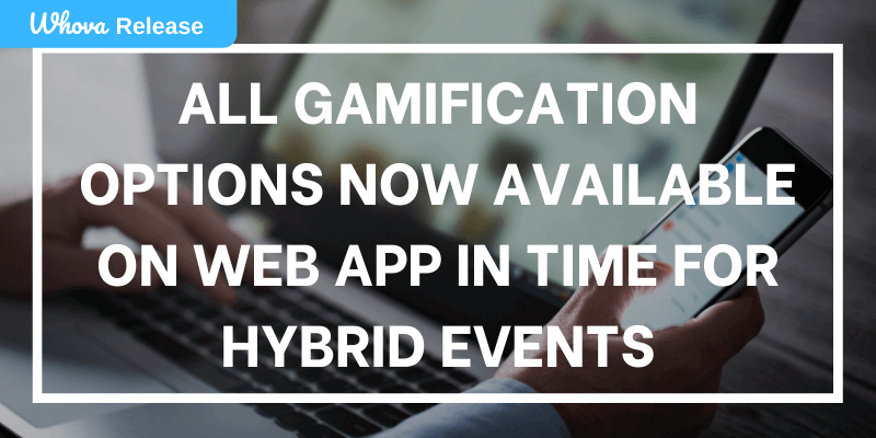 Get Ready for Hybrid Events with All Gamification Options on Both Web ...