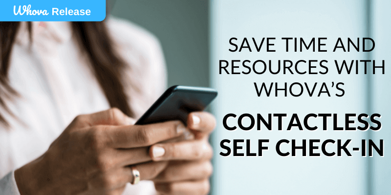 Save Time and Resources with Whova’s Contactless Self Check-In - Whova