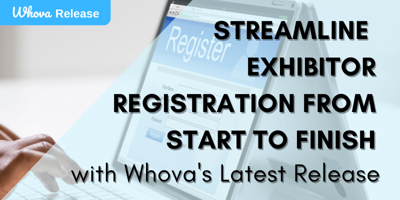 Streamline Exhibitor Registration from Start to Finish with Whova's ...