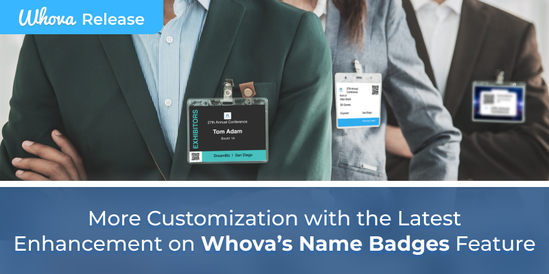 More Customization with the Latest Enhancement on Whova’s Name Badges ...